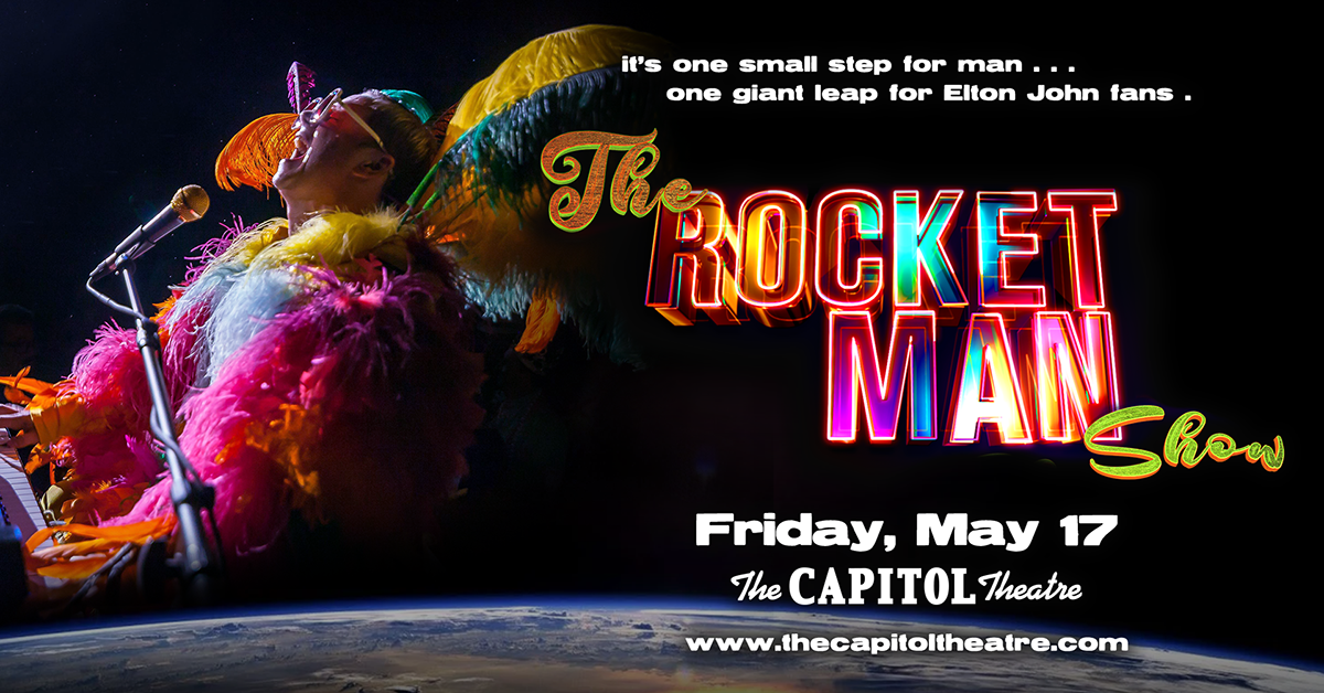 The Rocket Man Show | The Capitol Theatre