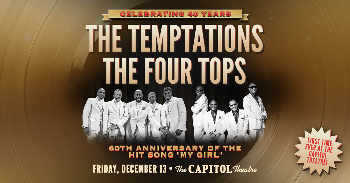 The Temptations & The Four Tops | The Capitol Theatre